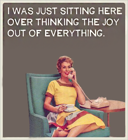 50 Images that anyone who overthinks things will relate to