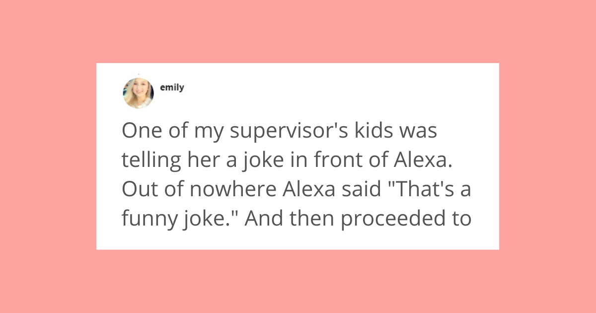 18 People Who Hilariously Forgot Alexa Isn’t Real