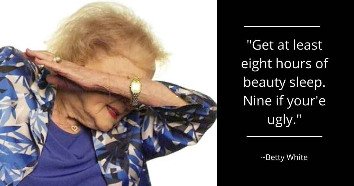 15 Of The Funniest Betty White Quotes Of All Time